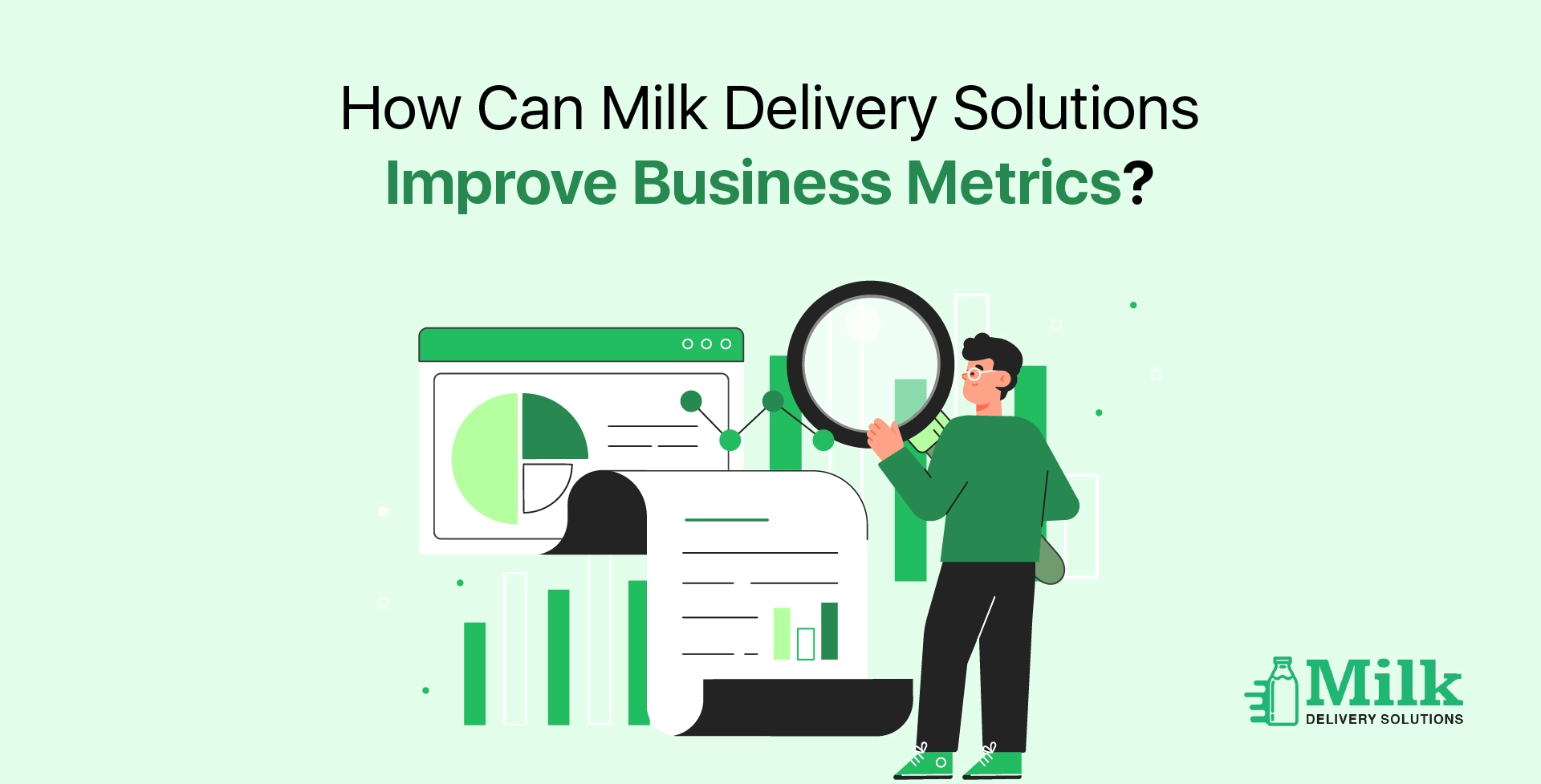 Milk Delivery Solutions: Improve Business Metrics