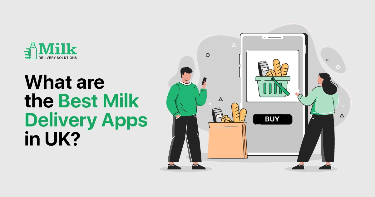 What are the best Milk Delivery Apps in the UK?
