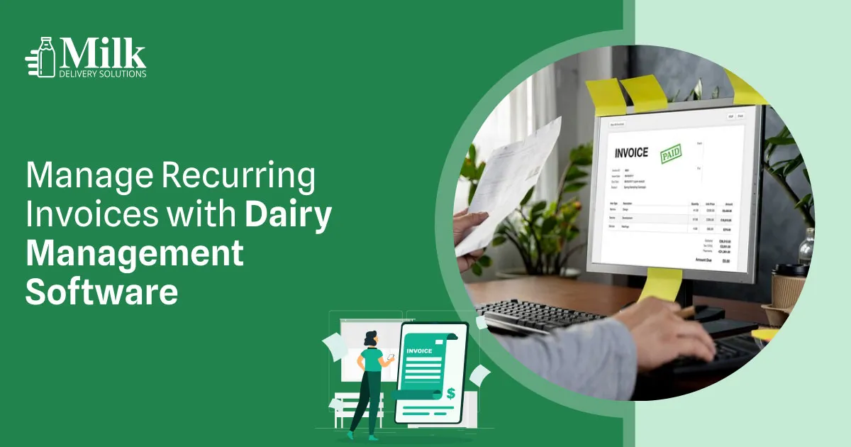 Manage Recurring Invoices with Dairy Management Software
