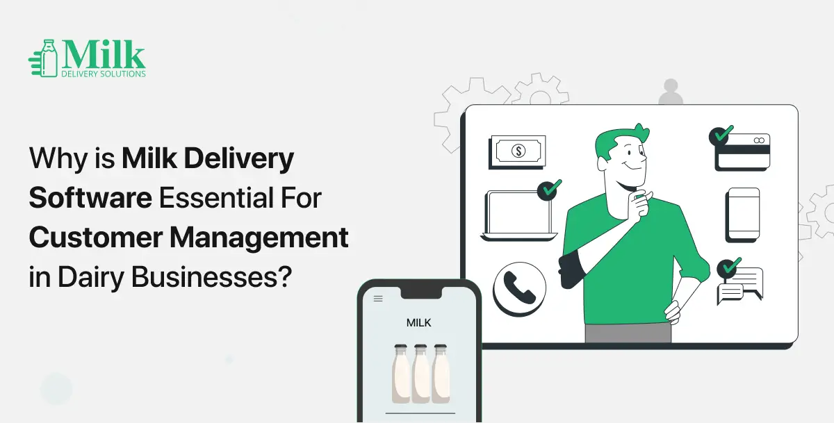 Why is milk delivery software essential for Customer Management?