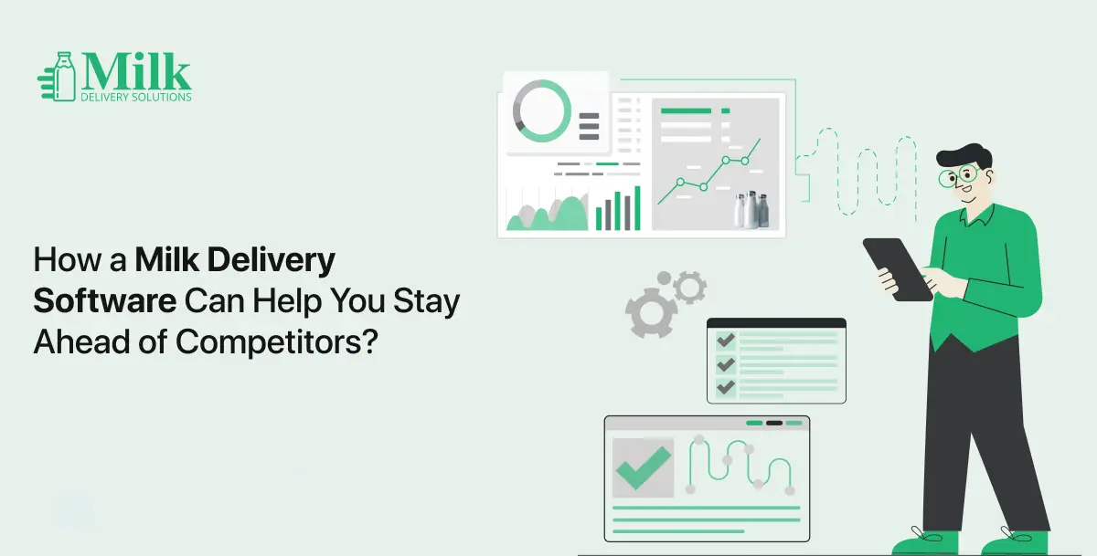 Milk Delivery Software: Stay Ahead of Competitors