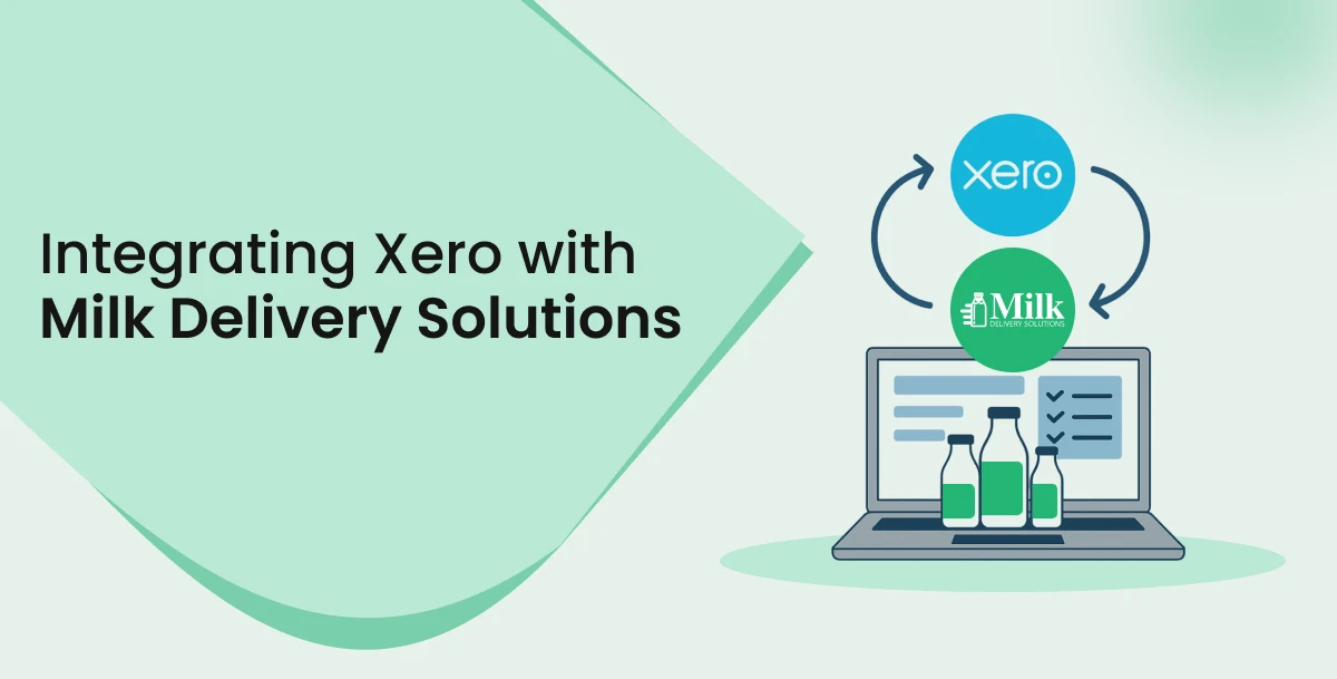 Integrate Xero with Milk Delivery Solutions